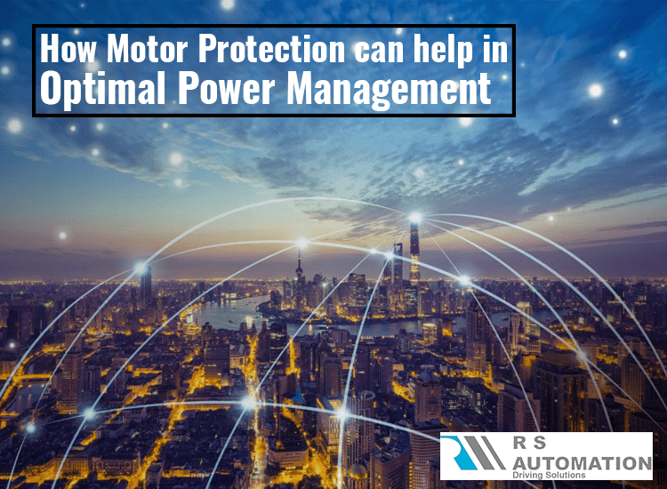 How motor protection can help in optimal power management - R S Automation